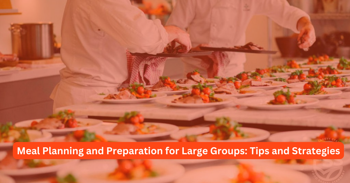 Meal Planning and Preparation for Large Groups: Tips and Strategies - Neviscater : Caterers ...