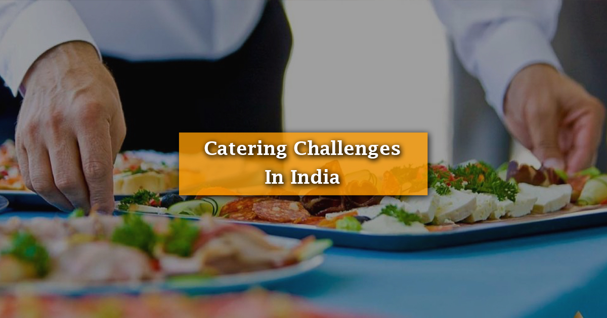 Navigating Challenges in India's Catering Industry: Strategies for ...
