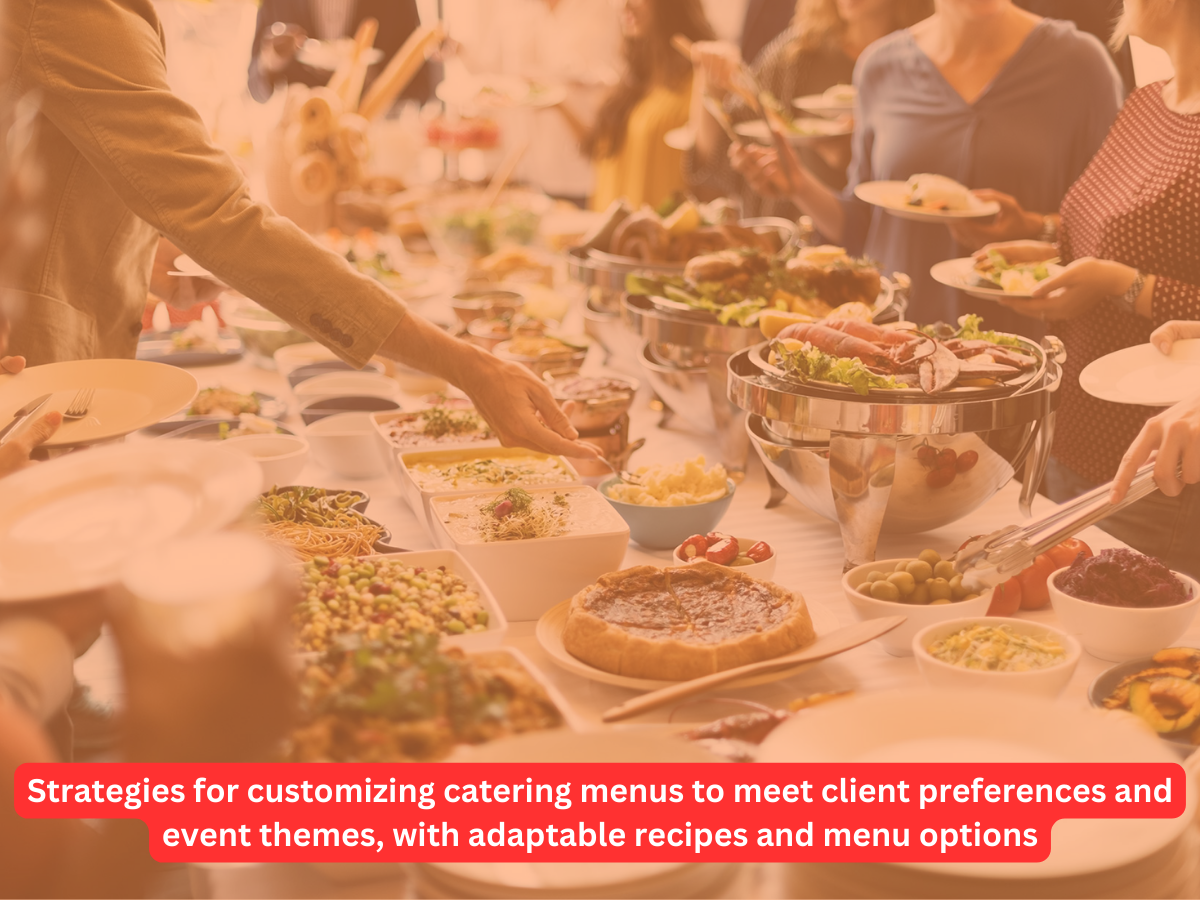 Strategies for customizing catering menus to meet client preferences ...